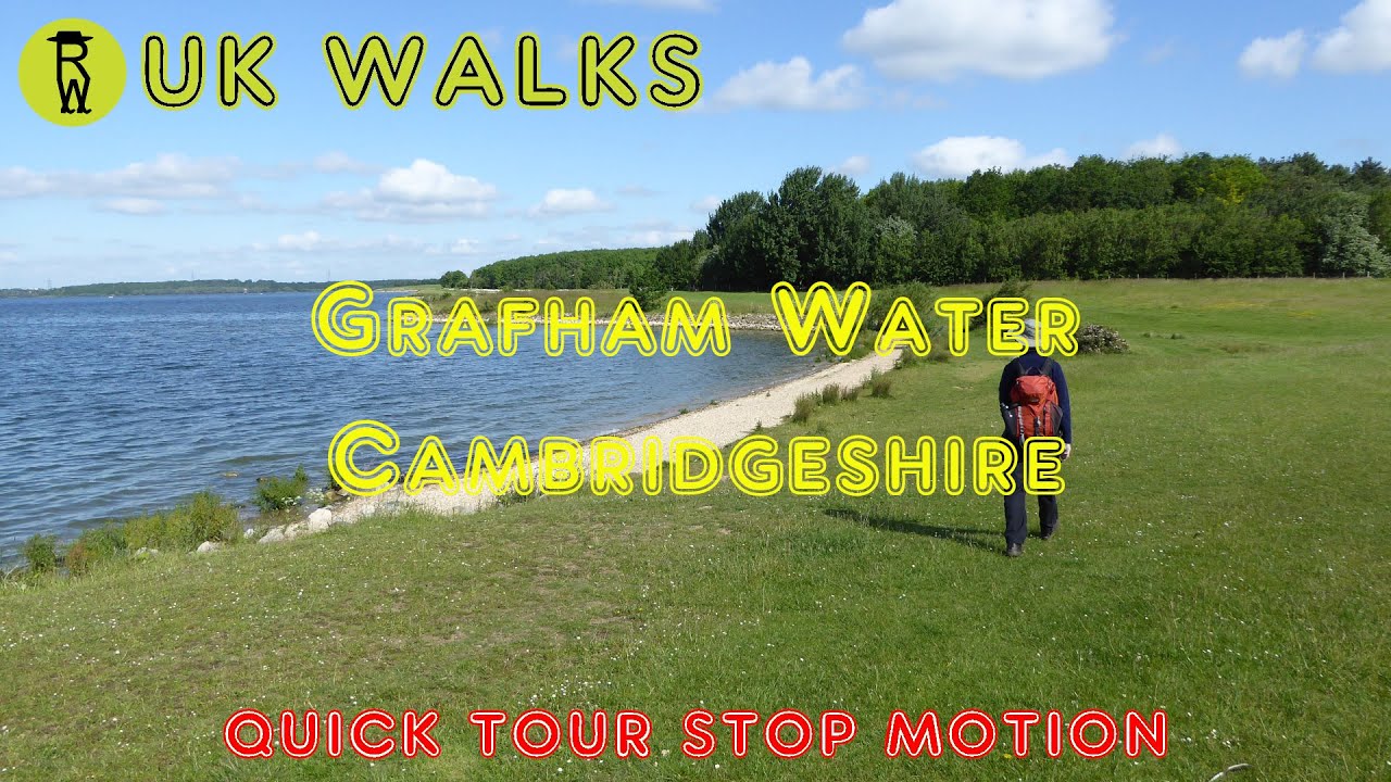 Grafham Water Walks In Cambridgeshire - Quick Tour Stop Motion Walking ...