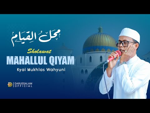 Sholawat Mahllul Qiyam Merdu | Kyai  Mukhlas Wahyuni