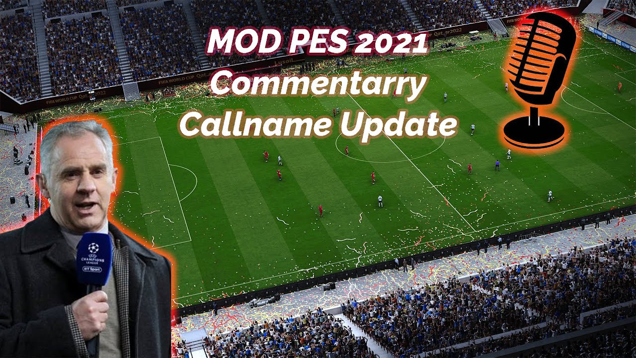 MOD PES 2021 Commentary Callname Update, Bikin Wawasan Komentator Makin ...