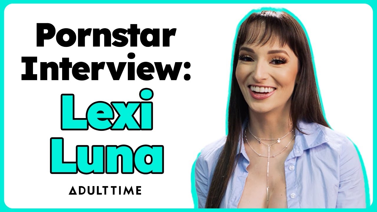 Lexi Luna Hosted A Naughty S*x Toy Party! | Pornstar Interview | Adult ...