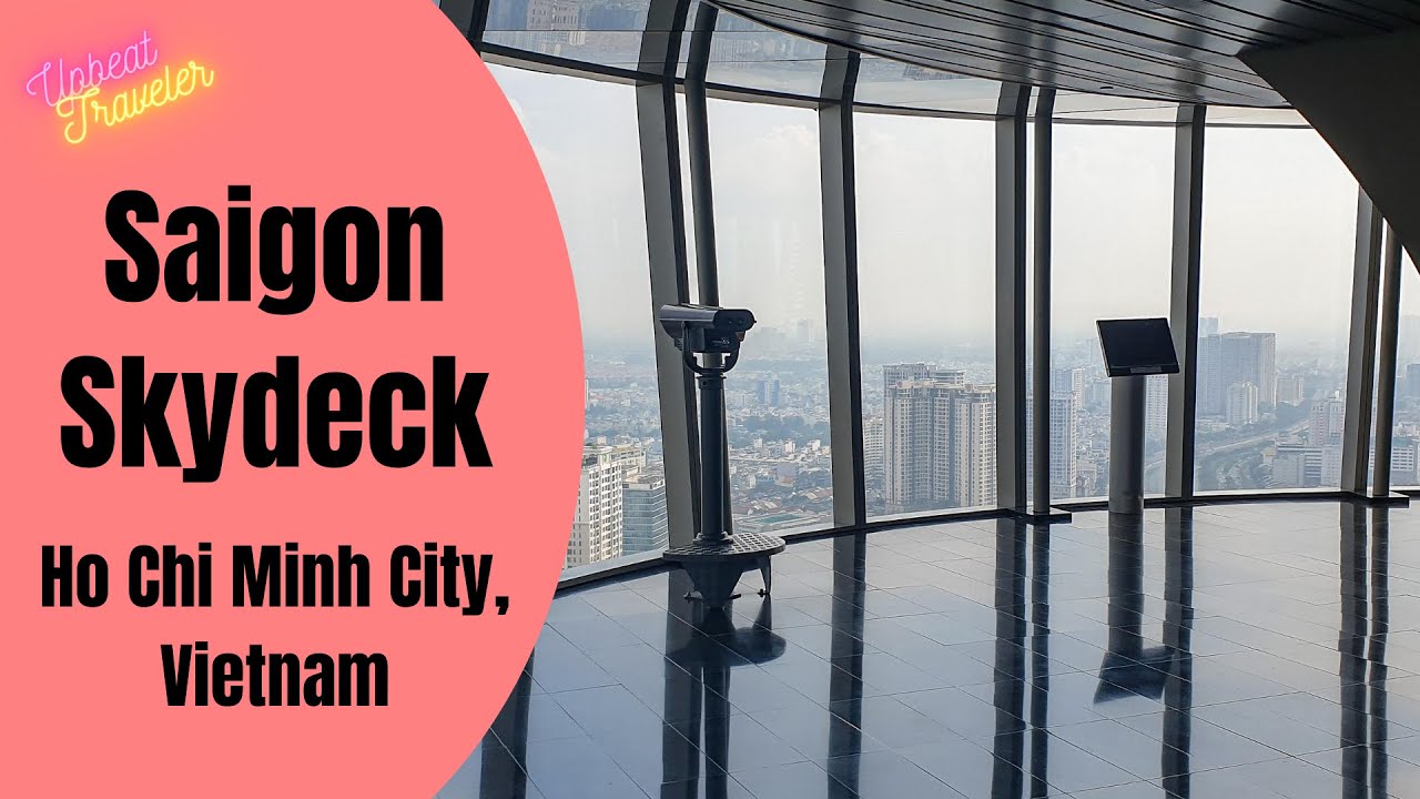 Saigon Skydeck, Bitexco Financial Tower, Ho Chi Minh City, Vietnam ...