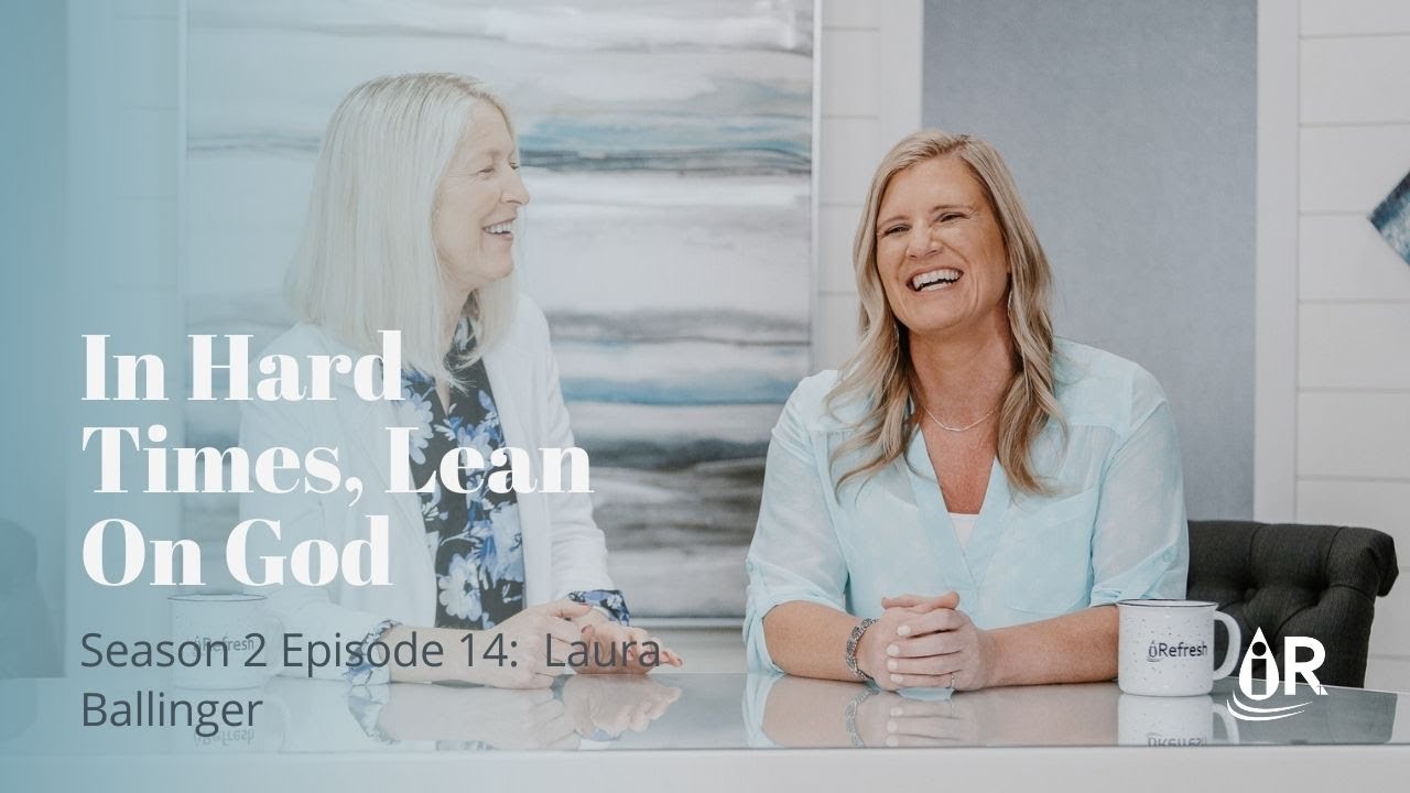 In Hard Time, Lean On Him | Laura Ballinger | EP 70 - YouTube
