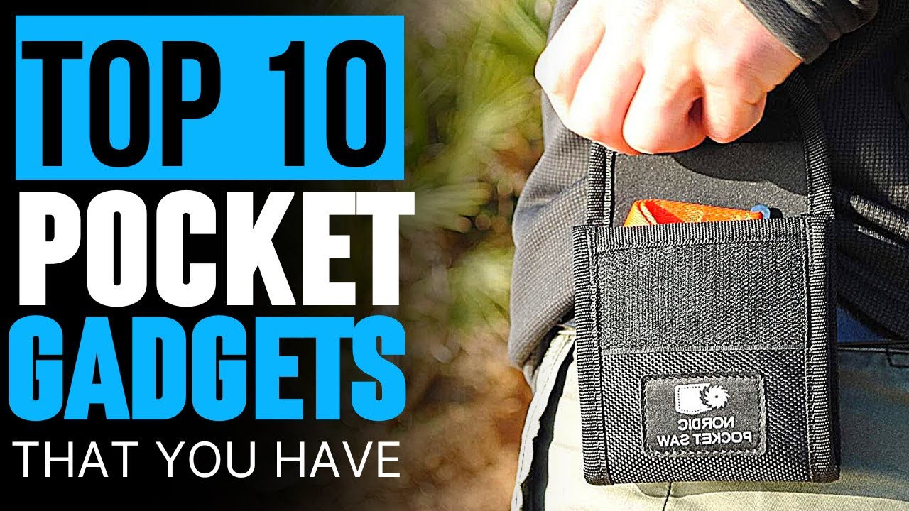 Get the Most Out of Your Gadgets: Top 10 Pocket Gadgets That Will Make ...