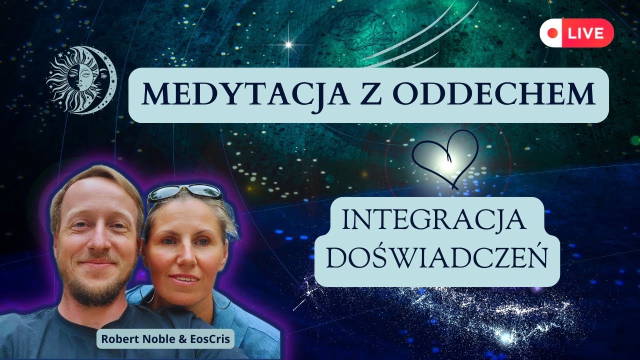 Medytacja z Oddechem w intencji Integracja Doświadczeń - Robert Noble #15 - YouTube