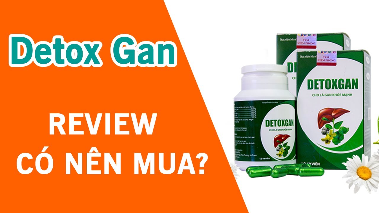 Detox Gan Review - Detox Gan Có Giá Bao Nhiêu? Chính Hãng Mua Ở Đâu ...