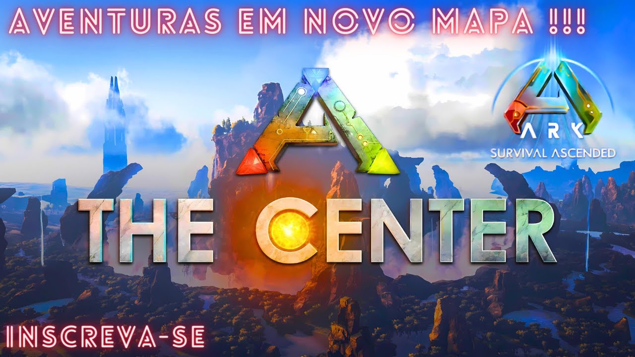 AVENTURAS NO THE CENTER ! O NOVO MAPA DO ARK:SURVIVAL ASCENDED COM ...