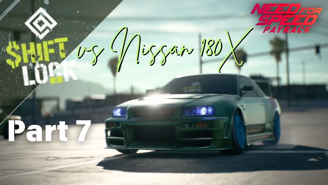 Need For Speed Payback - Part 7 (Shift Lock vs Nissan 180X Type X ...