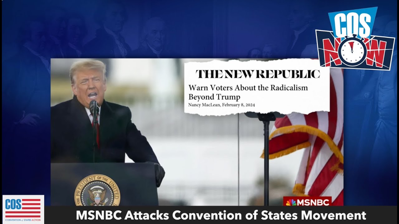 MSNBC Attacks Convention of States, Citizens Fight Back | COS Now 2024 ...