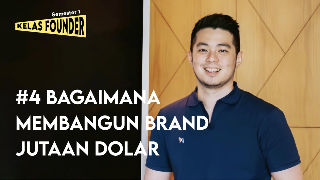 Bagaimana Membangun Brand Jutaan Dolar - Kelas Founder Eps 04 | Bong ...