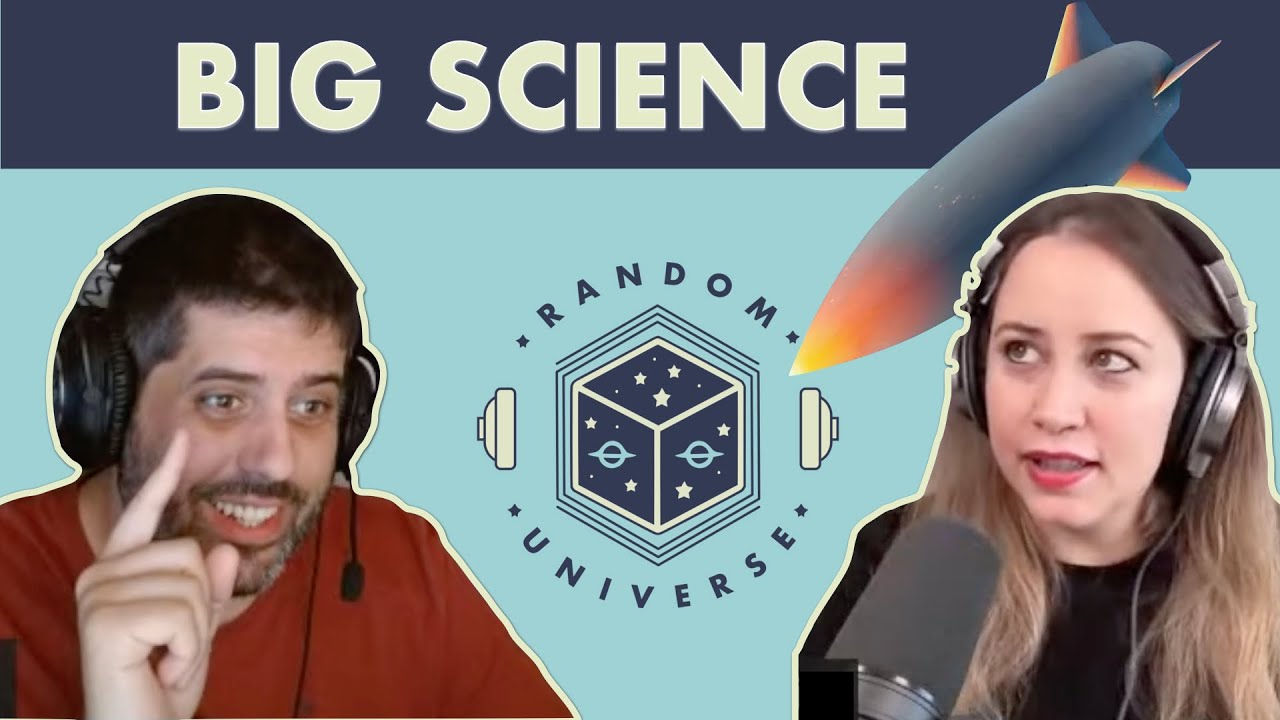 BIG SCIENCE: El futuro de la ciencia a gran escala | Random Universe ...
