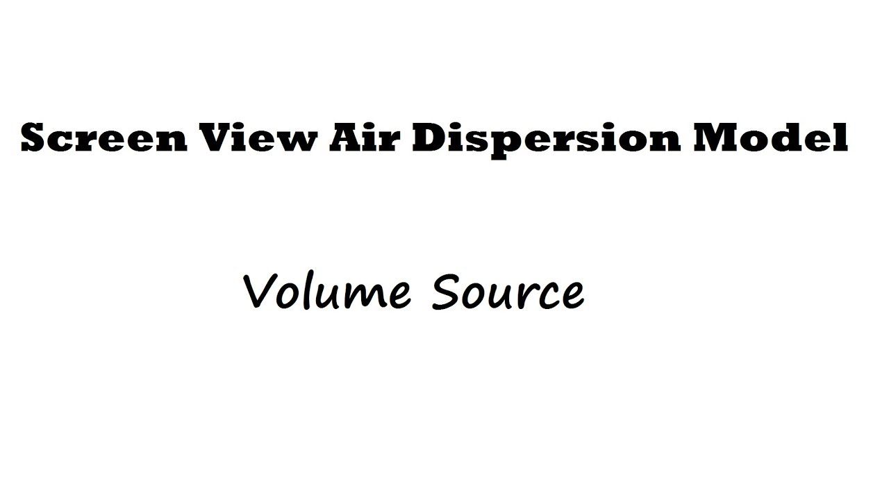 Screen View Air Concentration Dispersion Modeling for Volume Source ...
