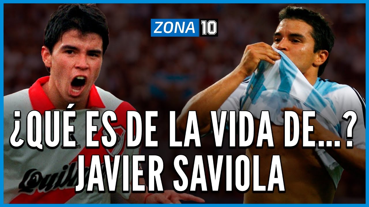 JAVIER SAVIOLA, VIDA Y ACTUALIDAD: HISTORIA, GOLES Y DATA SOBRE EL EX ...