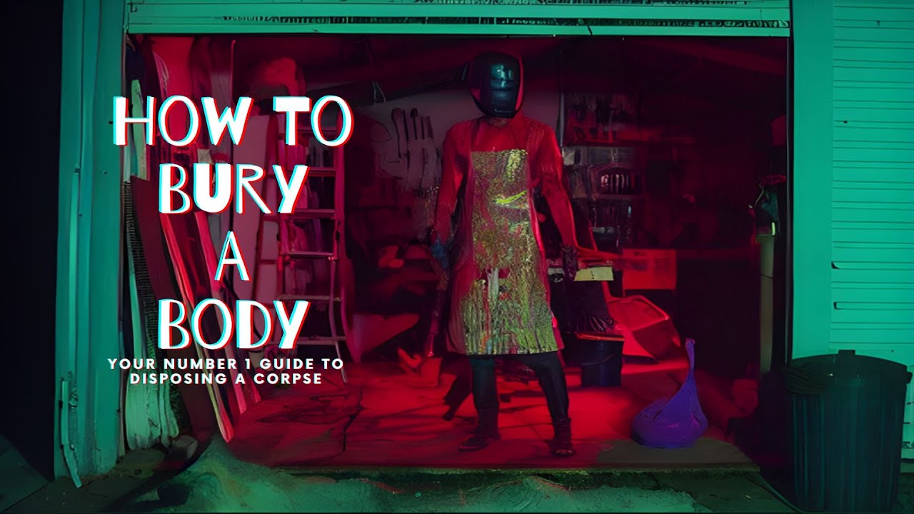 How To Bury A Body - YouTube