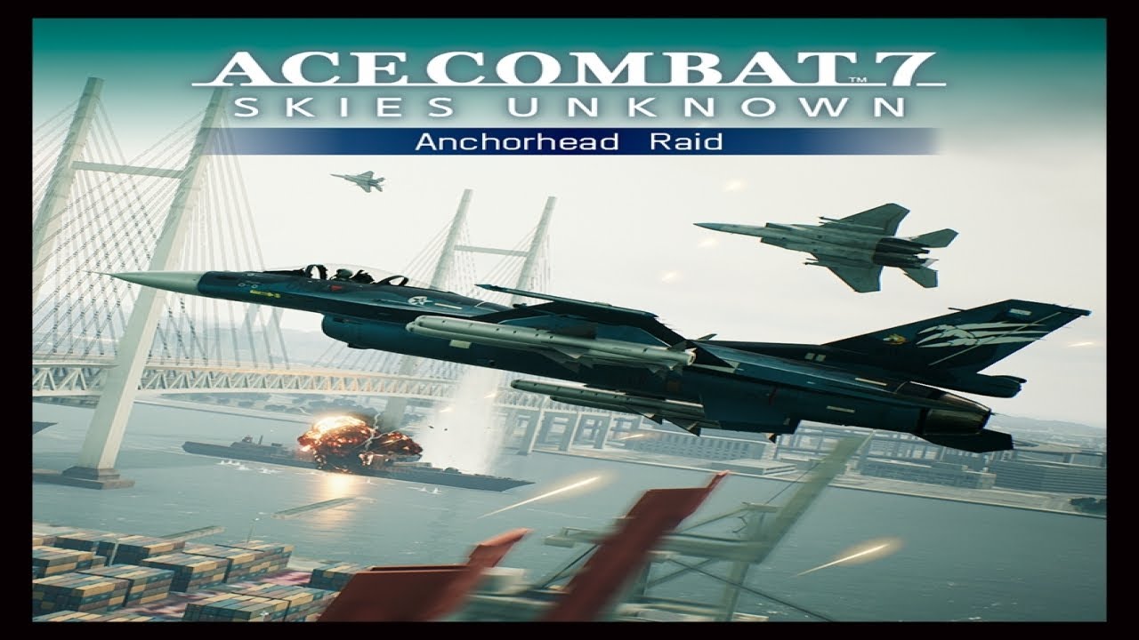ACE COMBAT™ 7 OST - ''Anchorhead Raid'' Part 2 (Mission DLC2) - YouTube