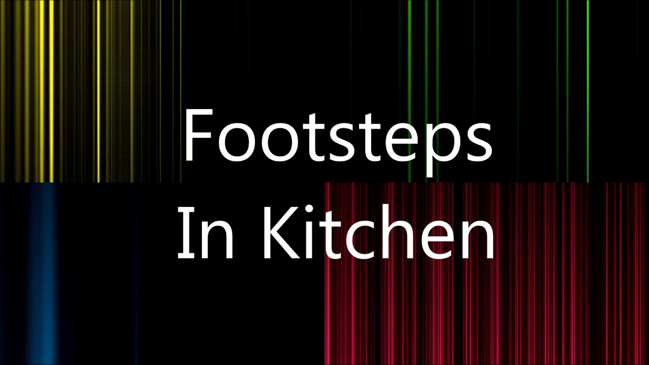 Footsteps In Kitchen - YouTube