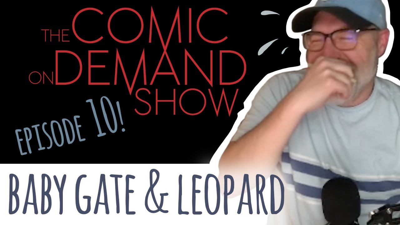 Comic On Demand: Episode 10 - Baby Gate and Leopard - YouTube