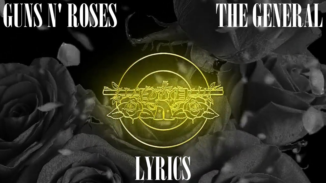 Guns N' Roses - The General (Lyrics Video) - YouTube