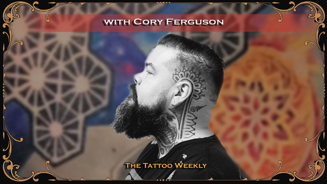 Cory Ferguson on The Tattoo Weekly #S2E3 - YouTube