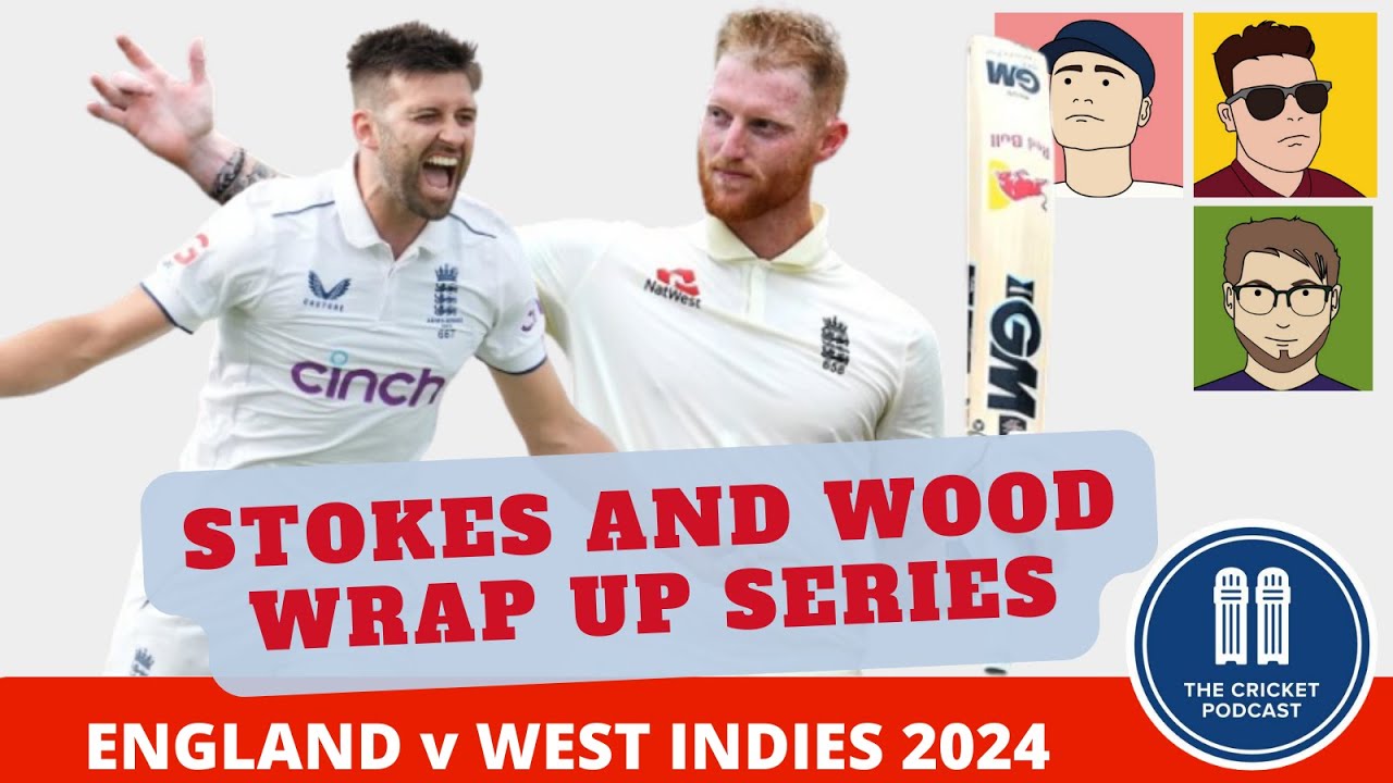 Wood and Stokes Wrap Up the Win for England - We Review the Series v ...