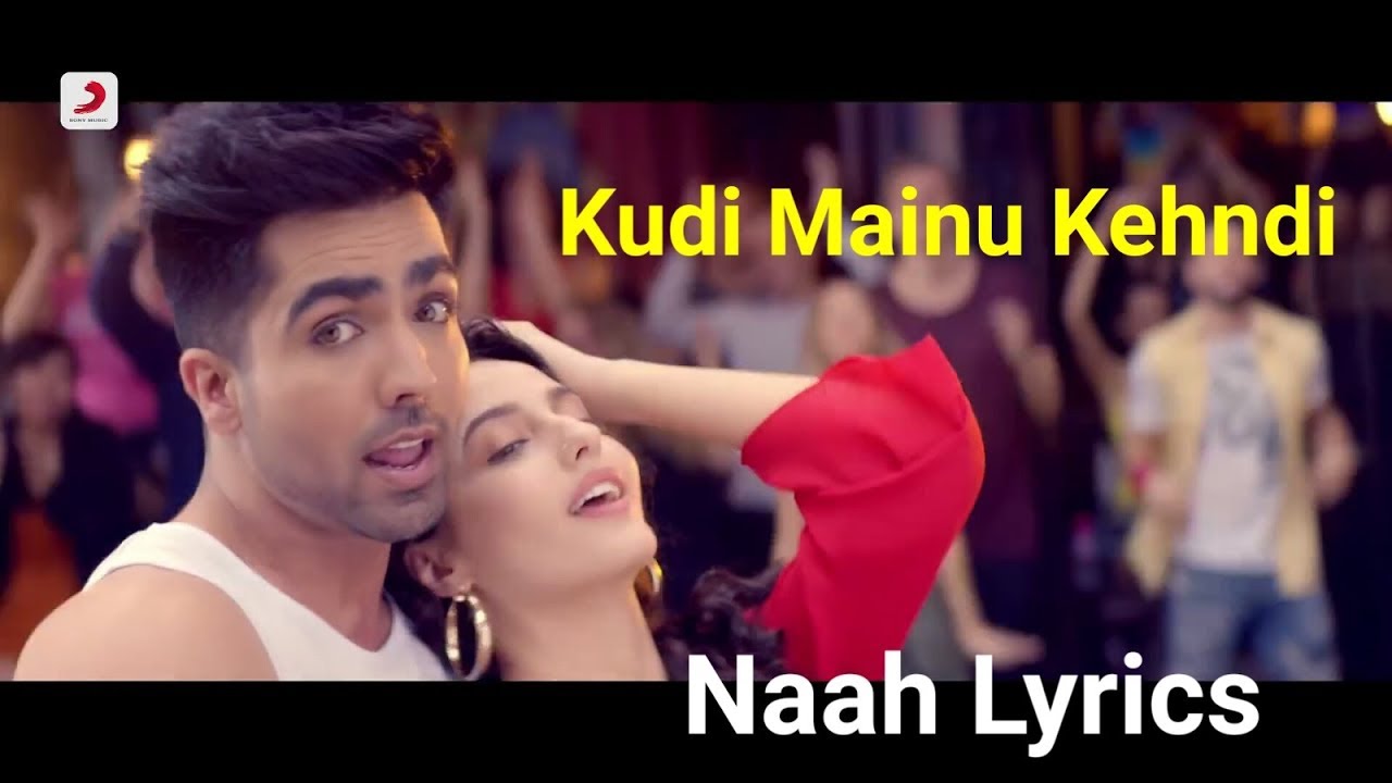 Hardy Sandhu Song - Naah Full Song Lyrics / Kudi Menu Kehndi - YouTube