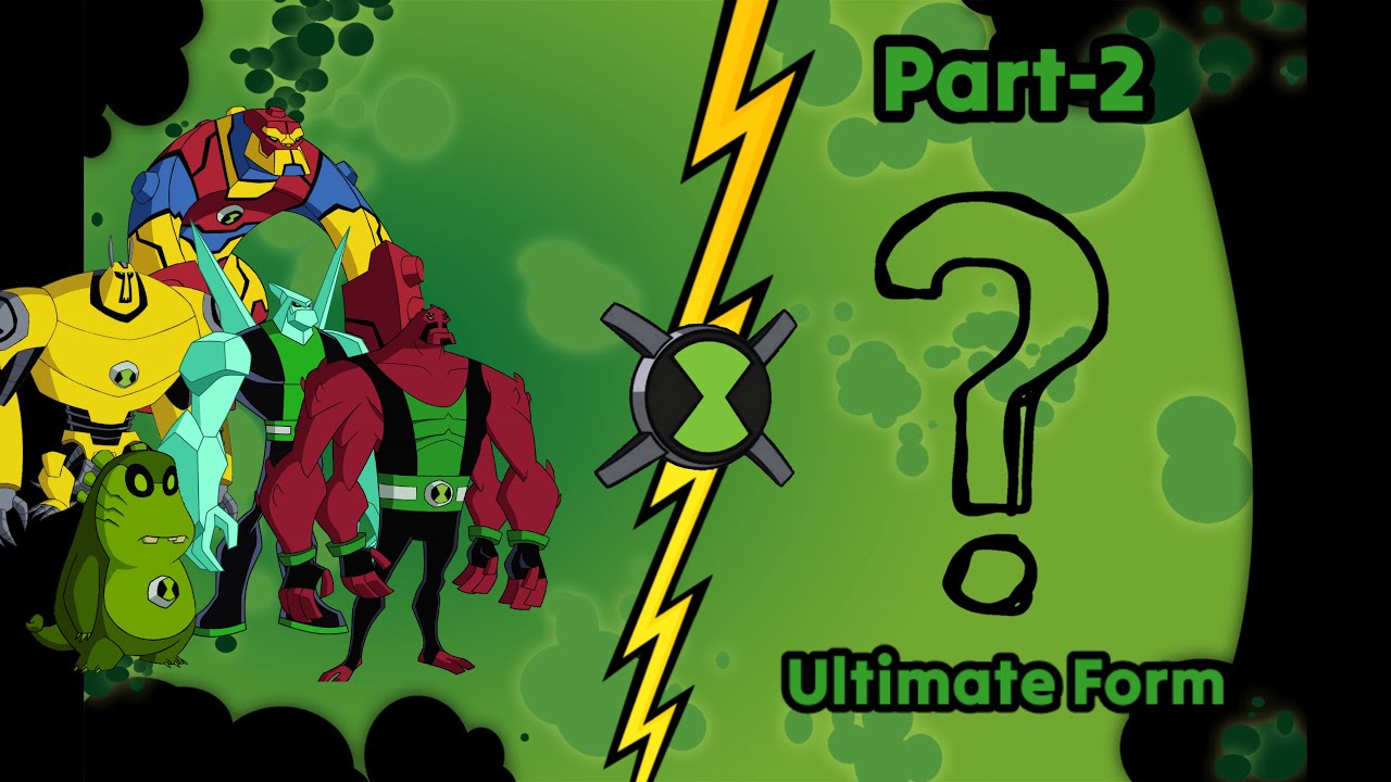 Ben 10 aliens ultimate forms (Part-2). - YouTube