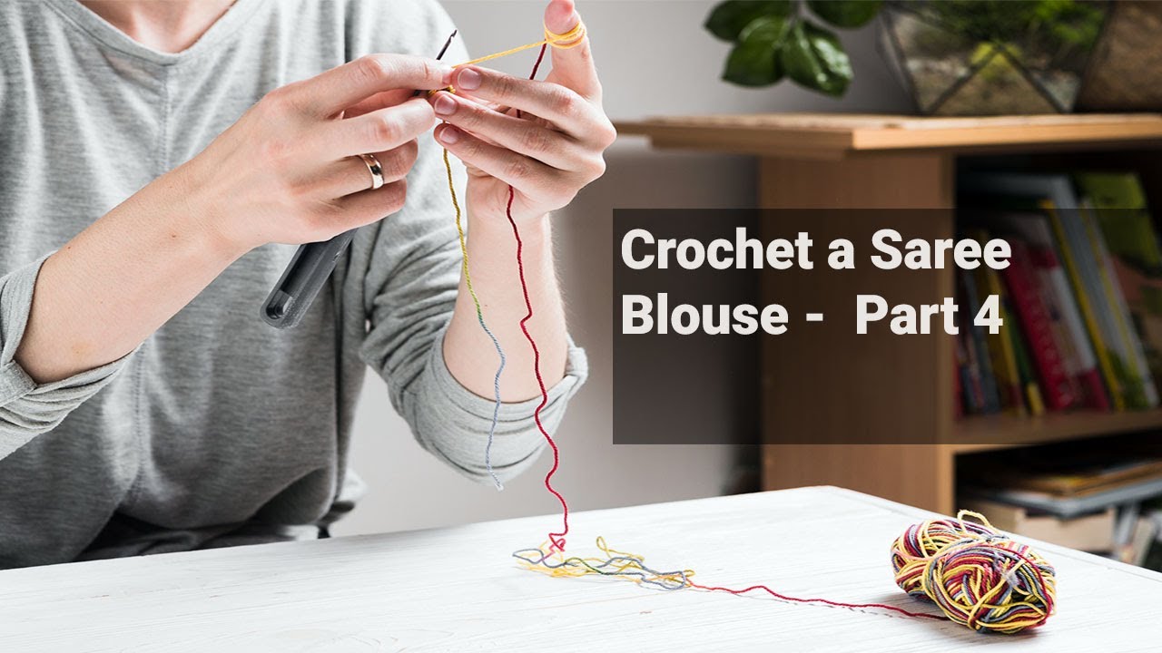 Crochet Saree Blouse Part 4 - YouTube