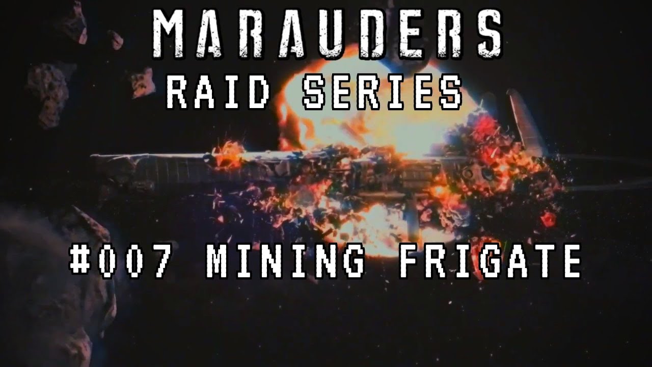 Marauders Raid: Mining Frigate - YouTube