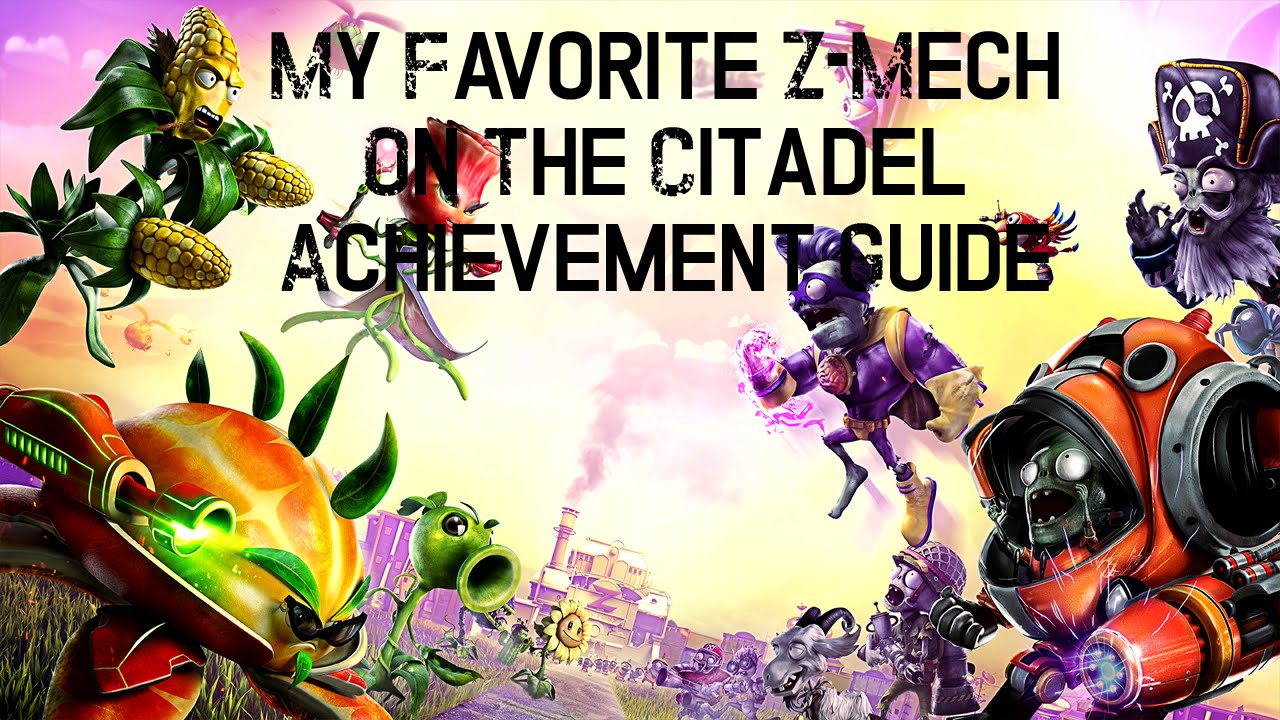 Plants vs. Zombies: GW2 - "My Favorite Z-Mech on the Citadel ...