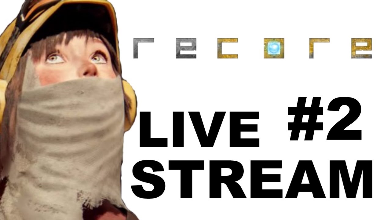 Recore Live Stream #2 (Live Chat / Facecam) - YouTube
