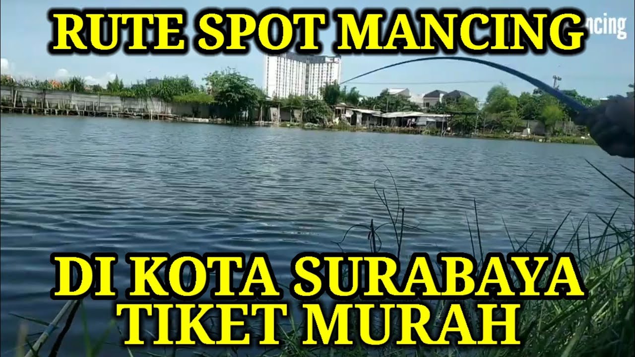 RUTE SPOT MANCING SURABAYA || TIKET MURAH CUMA 10 RIBU. - YouTube