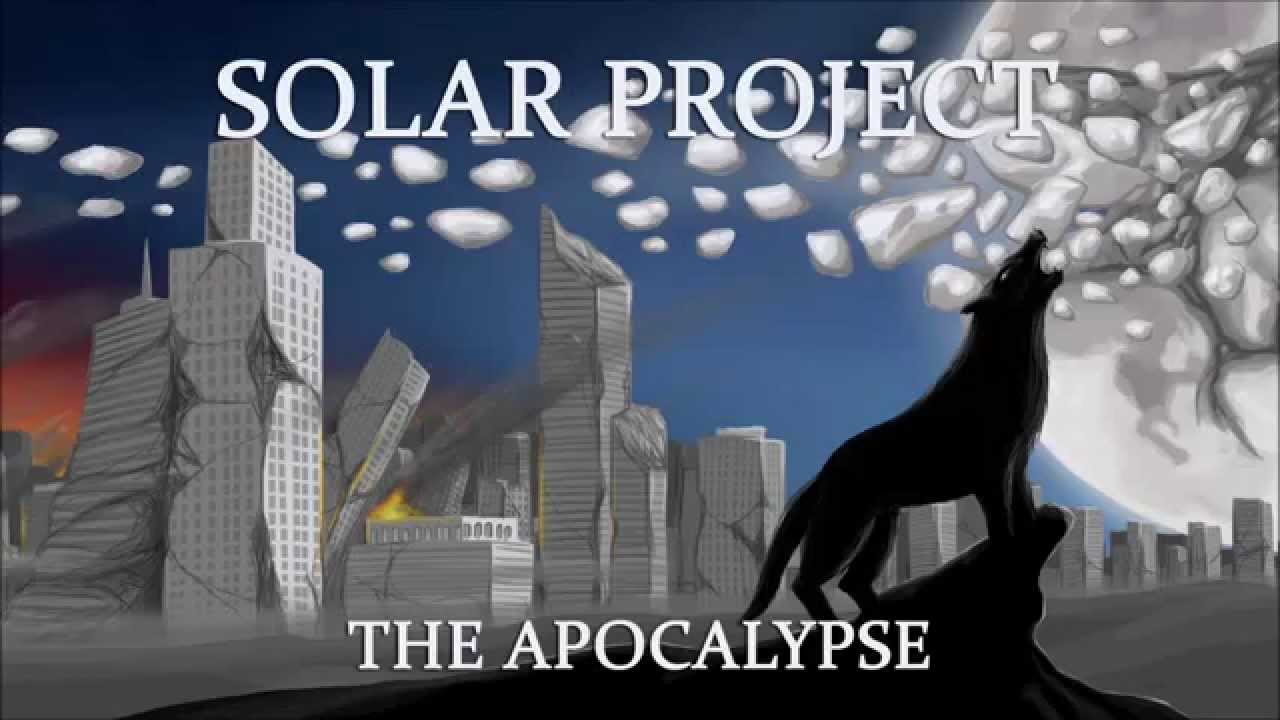Solar Project - The Apocalypse [Official Video] - YouTube