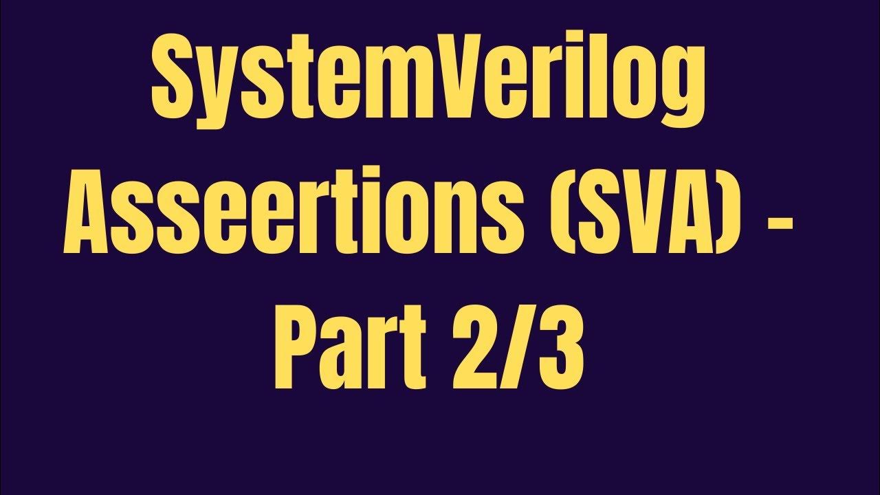 SystemVerilog Assertions(SVA) Sequence - Part 2 | GrowDV full course - YouTube