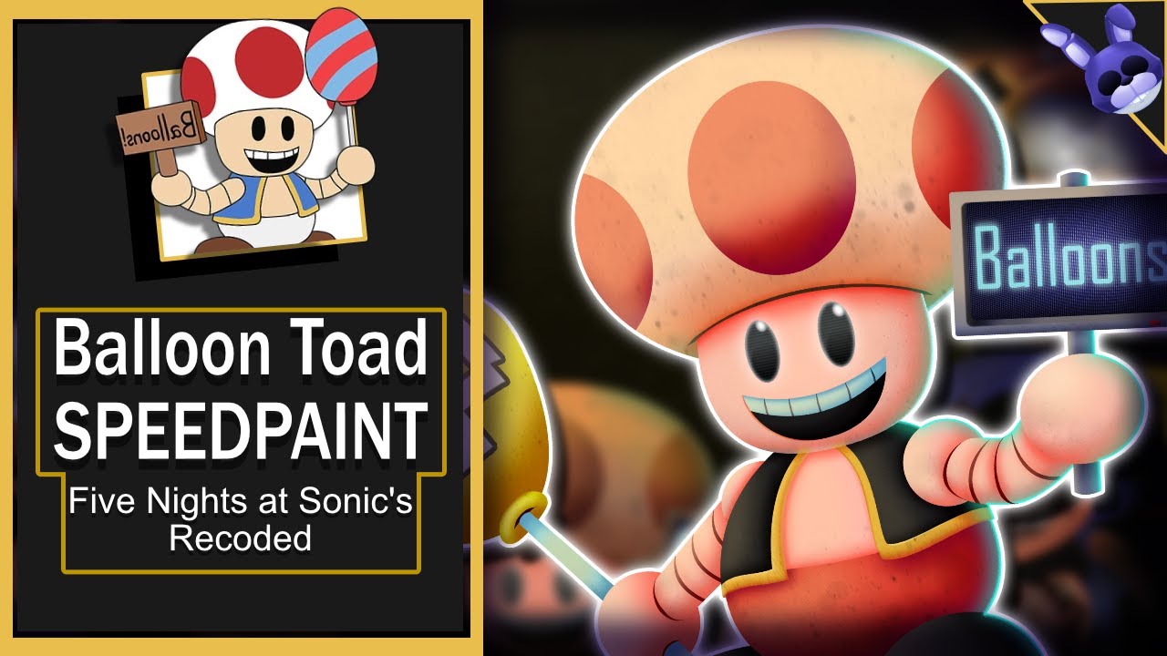 High Effort Balloon Toad Speedpaint | Five Nights at Sonic's Maniac ...