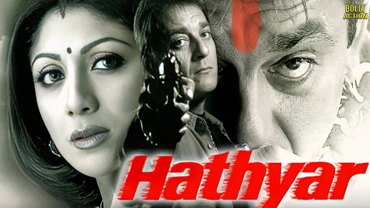 Hathyar | हथियार | Hindi Full Movie | Sanjay Dutt | Shilpa Shetty ...
