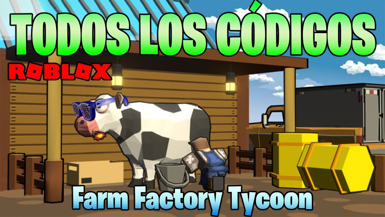 Todos los Código de 🐄 FARM FACTORY TYCOON 🐄 activos de 2022 ROBLOX ...