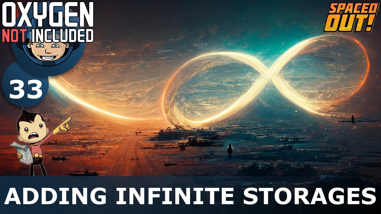 ADDING INFINITE STORAGES - Spaced Out (Classic + One Dupe): Ep. #33 ...