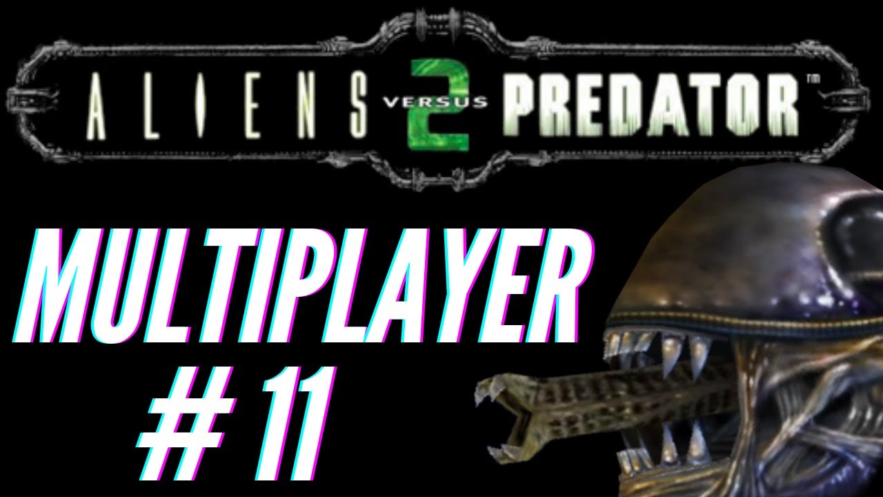 Aliens vs Predator 2 Multiplayer #11 - YouTube