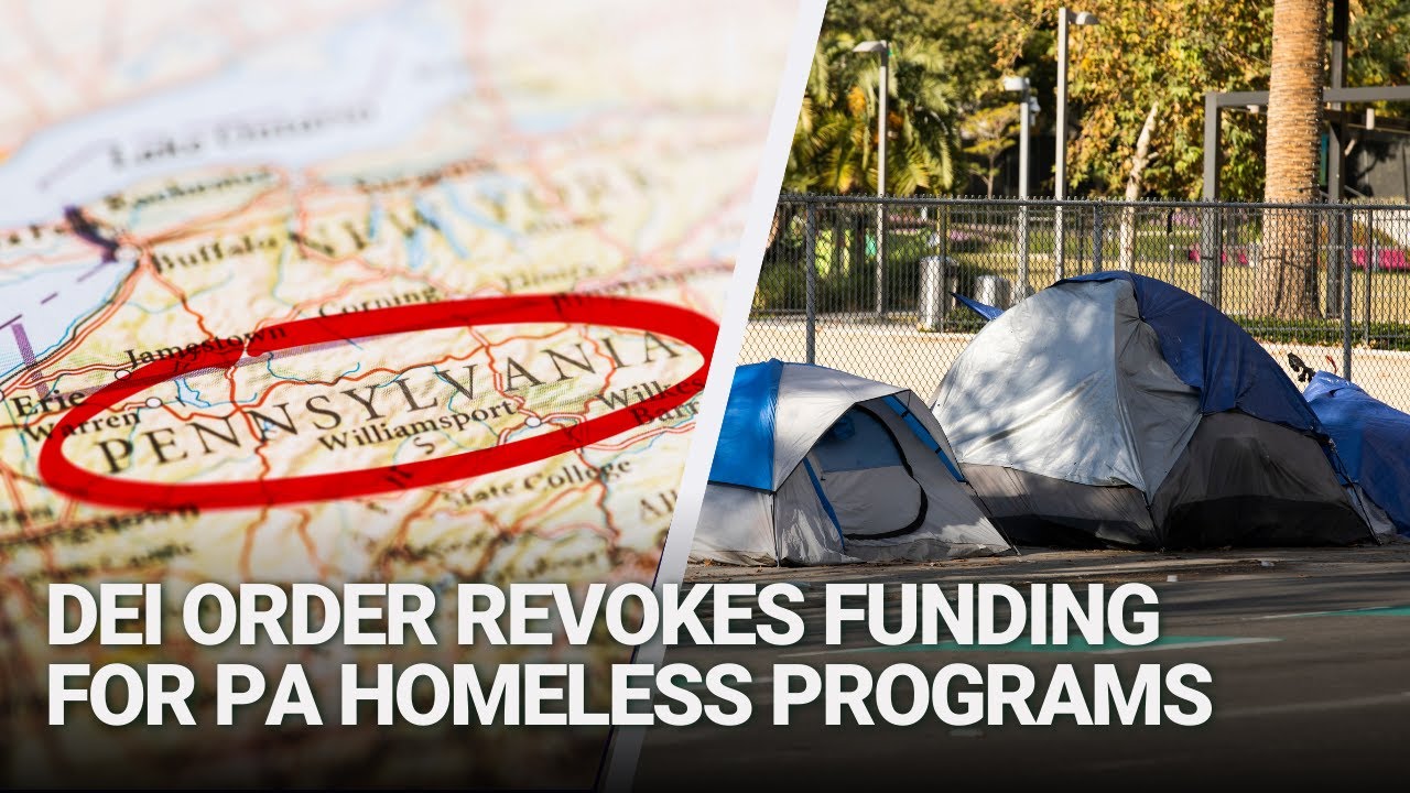 DEI Order Revokes Funding for Pennsylvania Homeless Aid Programs - YouTube
