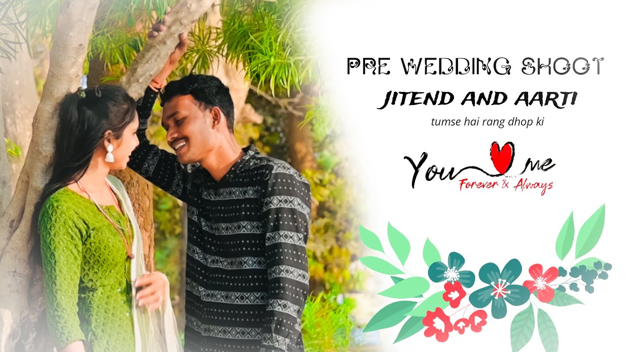 ️‍🩹 Pre wedding shoot 🌺II tumse hai rang dhop ki || arti & jitend # ...