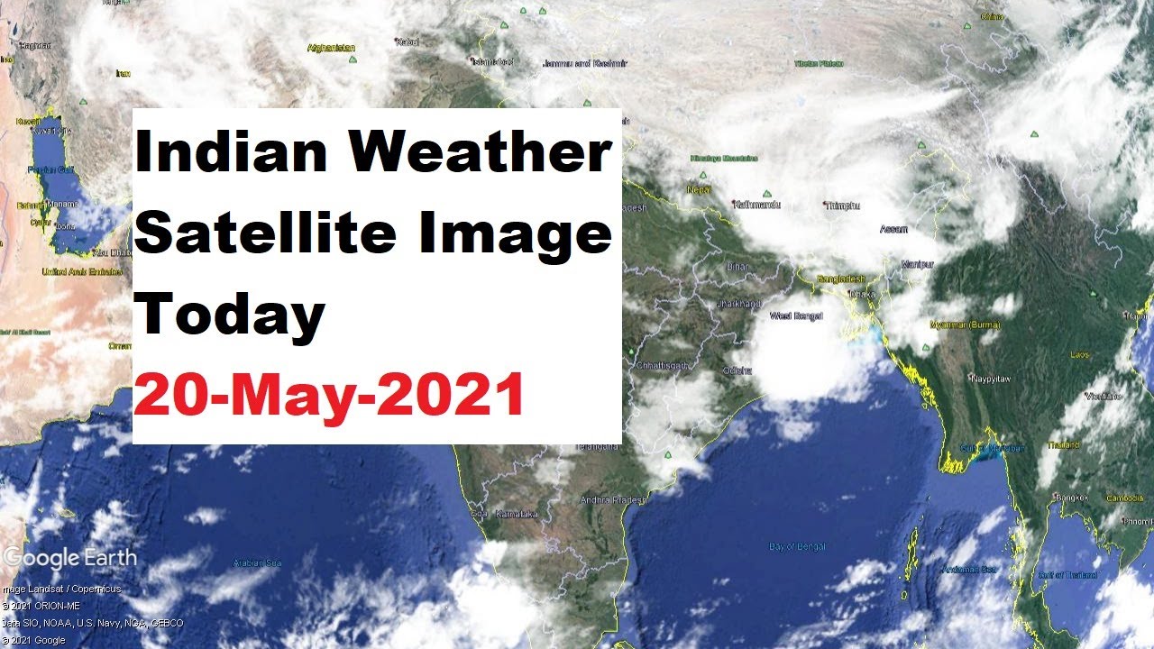 Indian Weather Satellite Image Today 20-May-2021 | #indianweather # ...