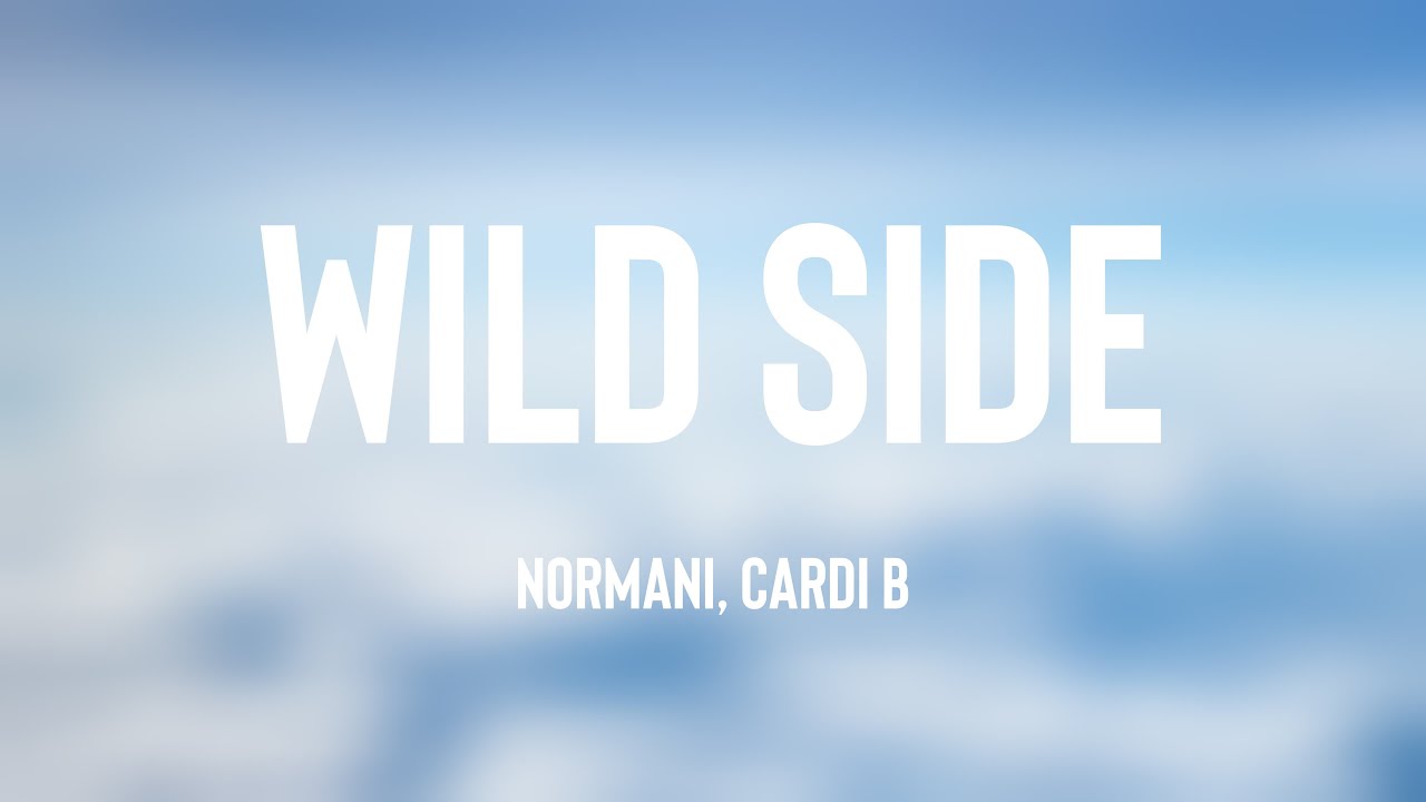 Wild Side - Normani, Cardi B (Lyrics Video) 🦀 - YouTube