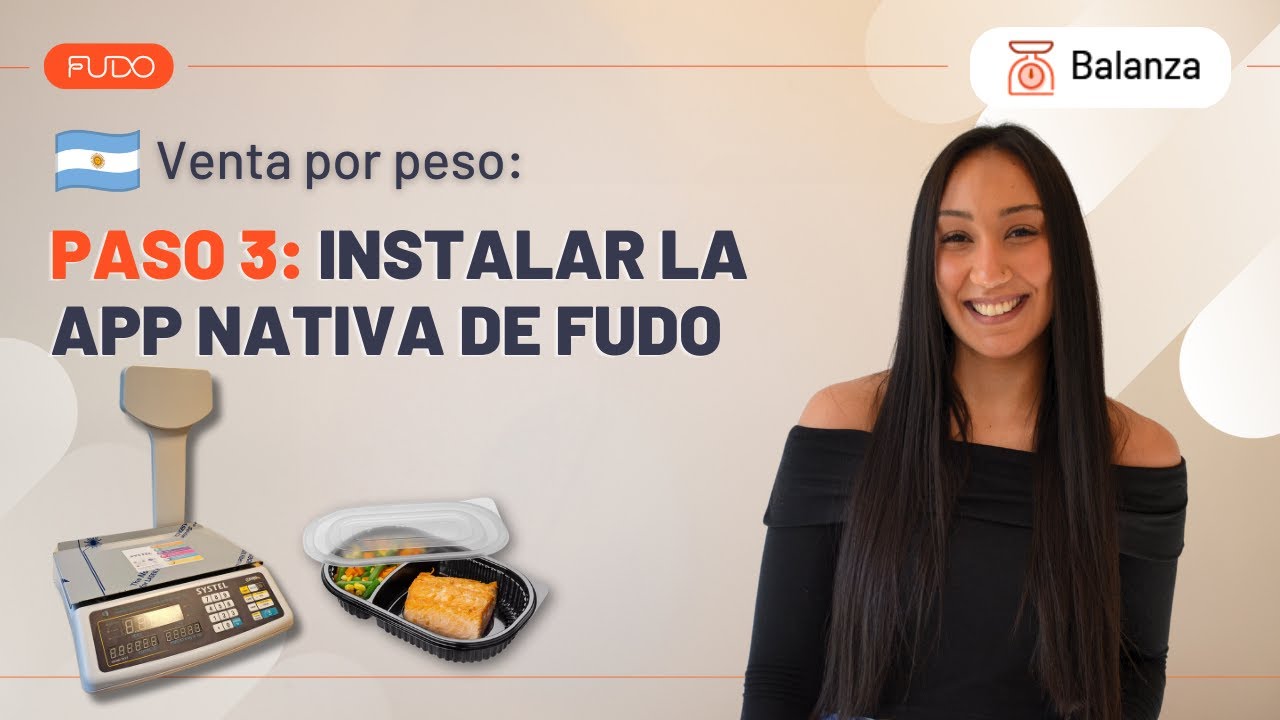 Paso 3: Cómo instalar la app nativa de Fudo para vender comida por peso ...