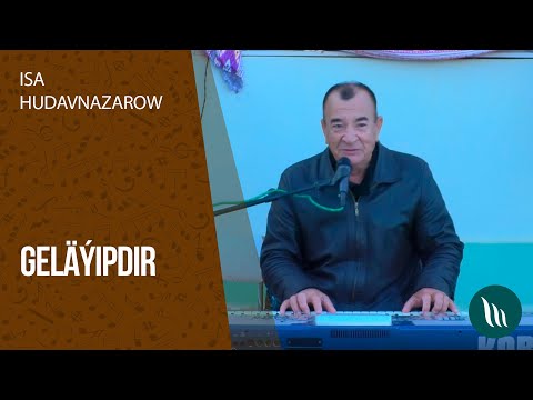 Isa Hudaýnazarow - Geläýipdir | 2020