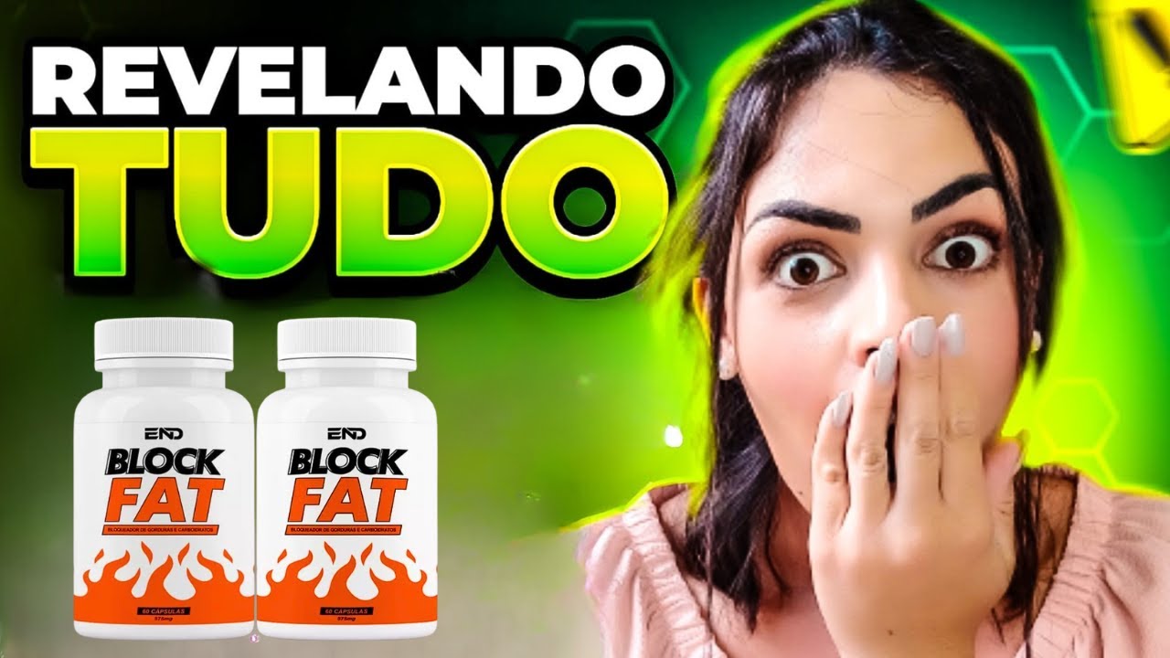 BLOCK FAT Funciona BlockFat É Bom Block Fat Composição BlockFat ...