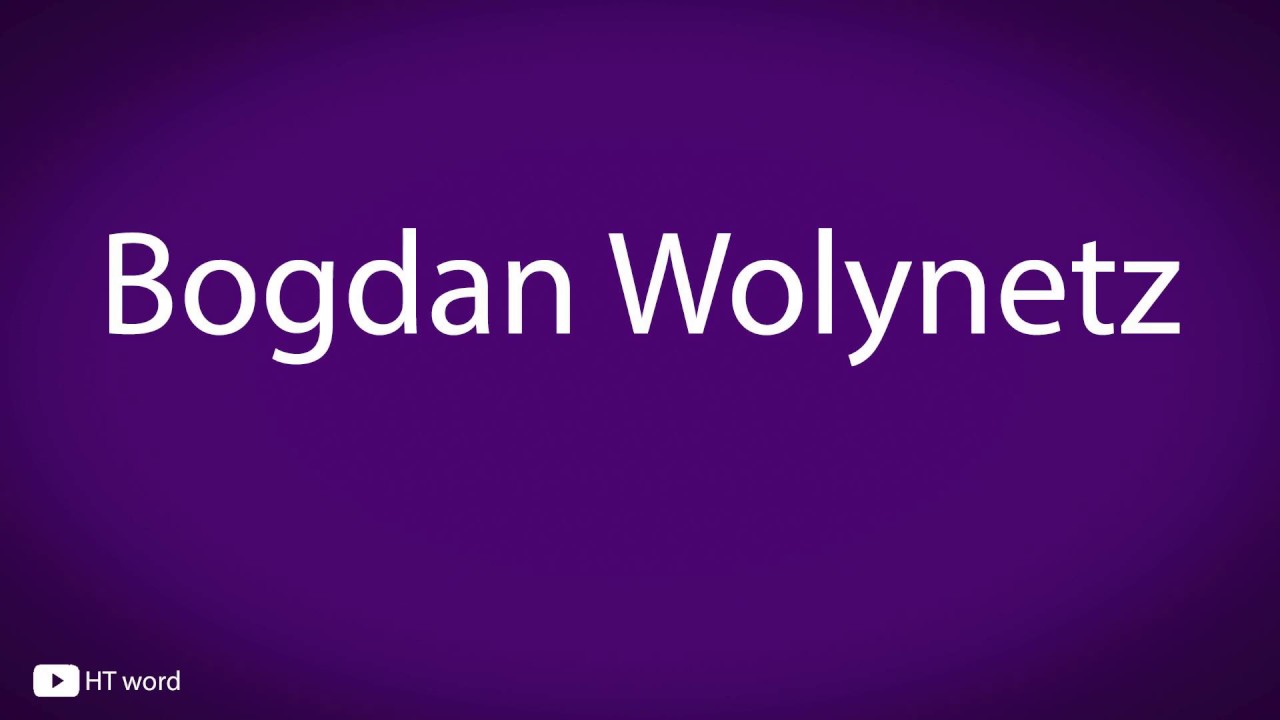 How to pronounce Bogdan Wolynetz (Breaking bad characters) - YouTube