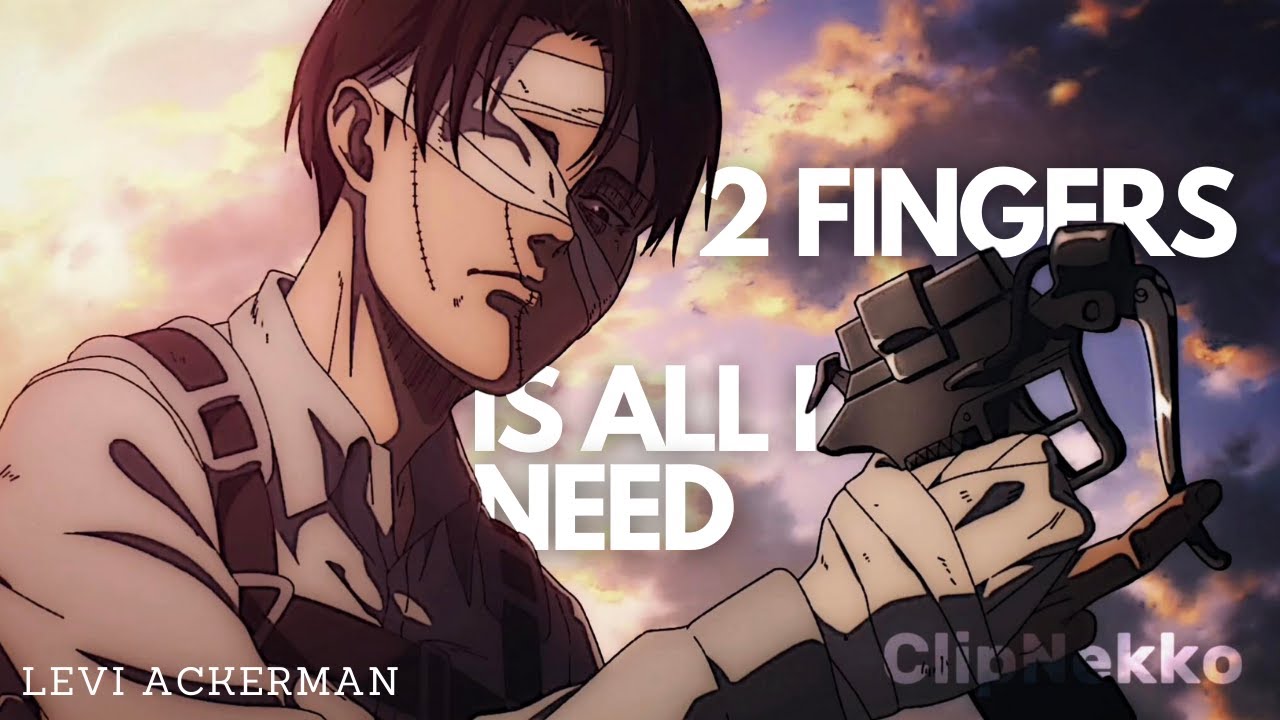 “Two Fingers Is All I Need” - Levi Ackerman / AOT [4k Edit/AMV] - YouTube