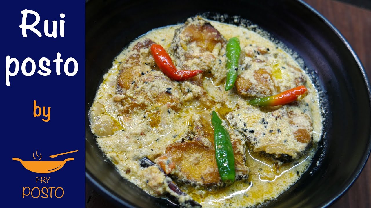 Rui posto || রুই পোস্ত || Bengali Fish Curry with Poppy Seeds ...