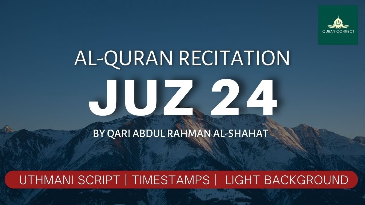 Quran Recitation | Juz 24 | Light Background | Qari Abdur Rahman Al ...