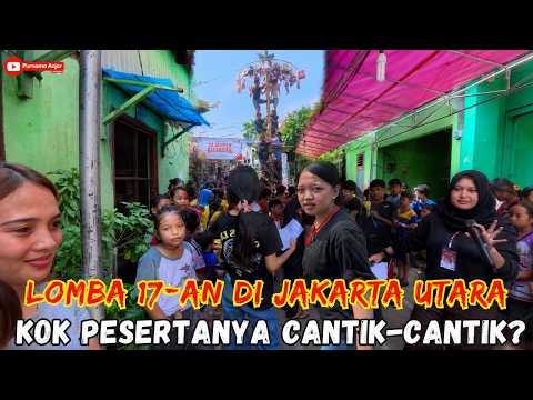 17-AN DI JAKARTA UTARA: PESERTANYA BIKIN SALFOK! 😍