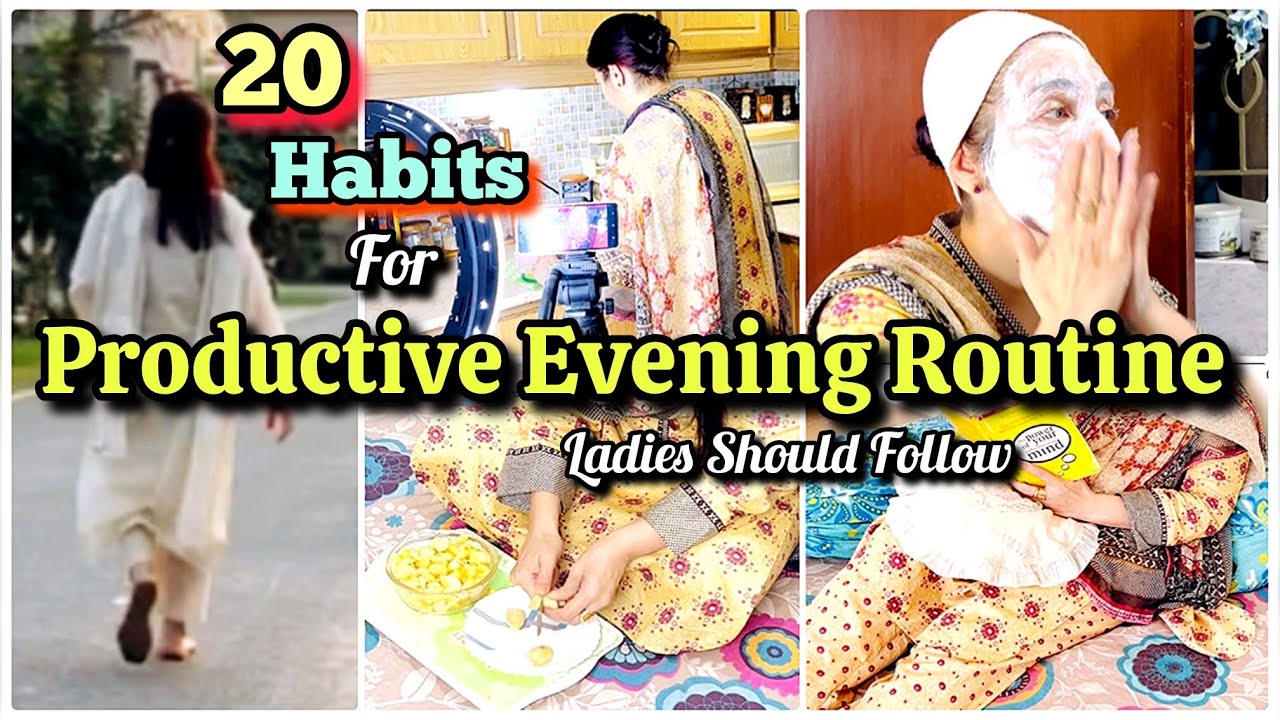 20-Smart Habits For Productive & Useful Evening Routine Of Ladies | My ...